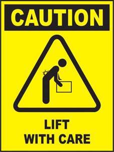 SAFETY SIGN (PVC) | Caution - Lift With Care